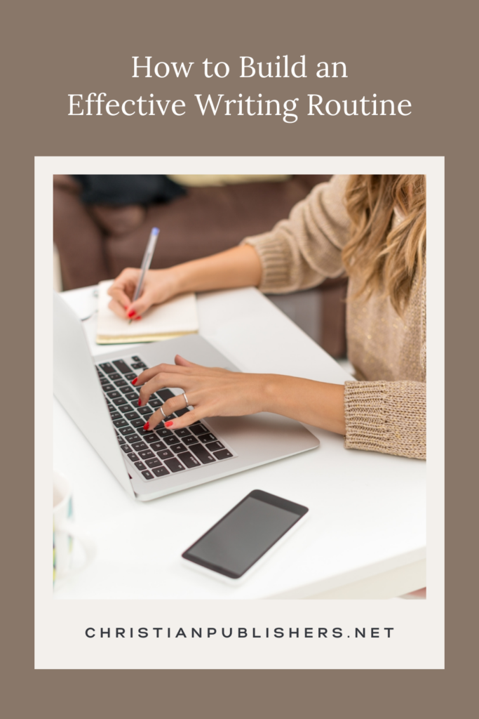 How to Build an Effective Writing Routine | Christian Indie Publishing ...